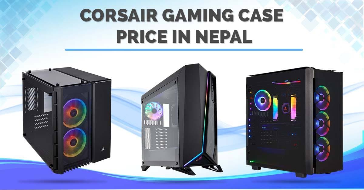 Corsair Gaming Cases Price in Nepal | Mid-Tower ATX cases