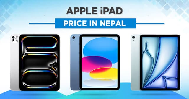 Apple iPad Price in Nepal 2026 - iPad Pro, iPad Air, iPad mini