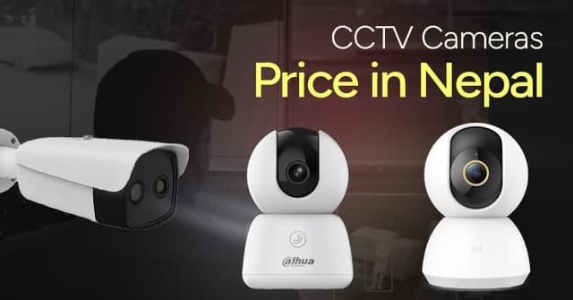 CCTV Camera Price in Nepal, Availability and Guides