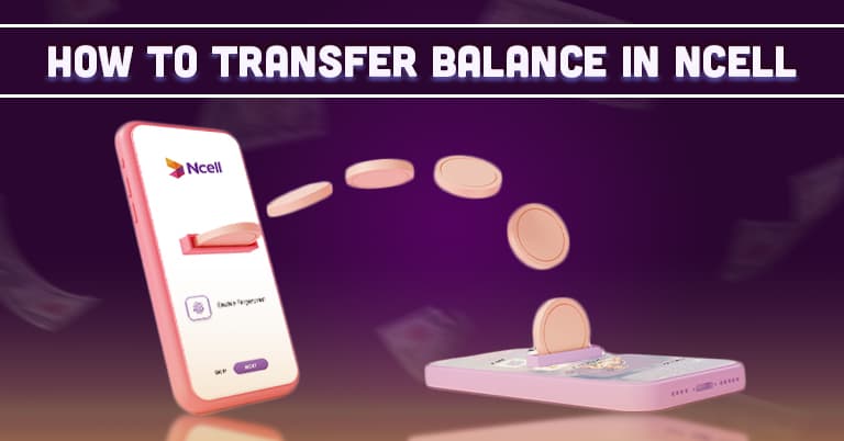 How to do Transfer Balance in Ncell? Learn it here