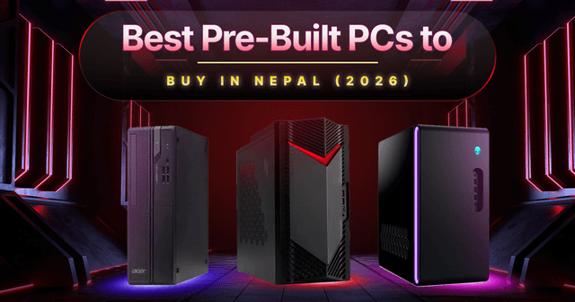 Best Prebuilt PCs to Buy in Nepal in 2026 (Home, Office & Gaming)